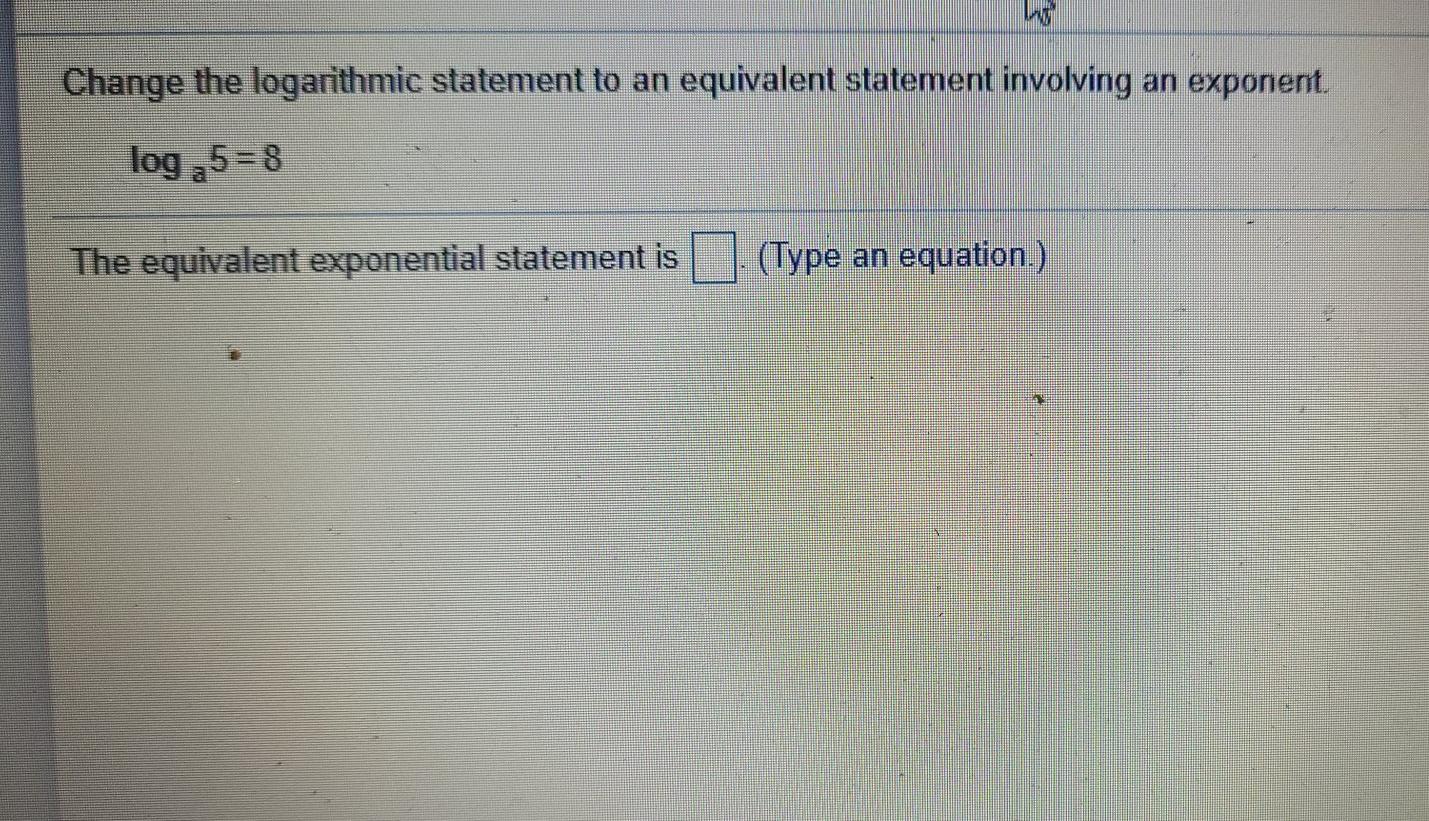 Solved w Change the logarithmic statement to an equivalent | Chegg.com