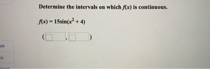 Solved Determine the intervals on which f(x) is continuous. | Chegg.com