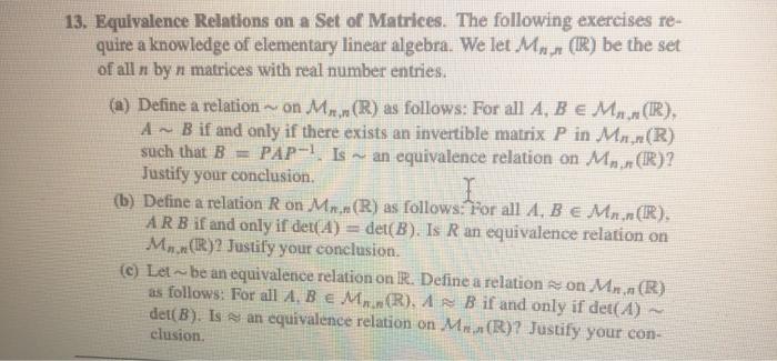 Solved 13. Equivalence Relations on a Set of Matrices. The | Chegg.com