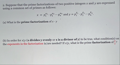 Solved Suppose that the prime factorizations of two positive | Chegg.com