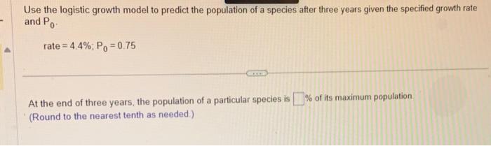 Solved Use the logistic growth model to predict the | Chegg.com