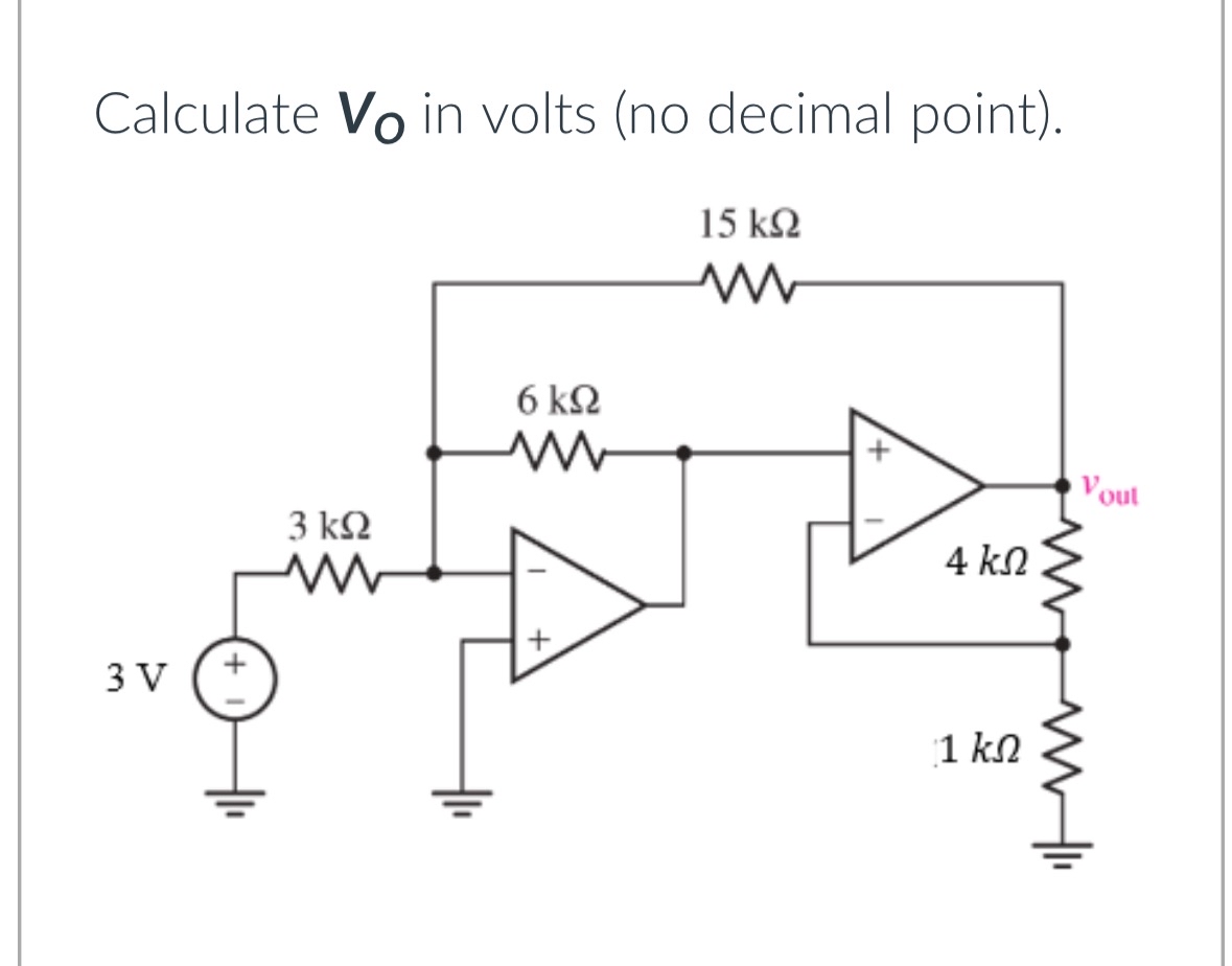 Solved Calculate VO ﻿in volts (no decimal point). | Chegg.com