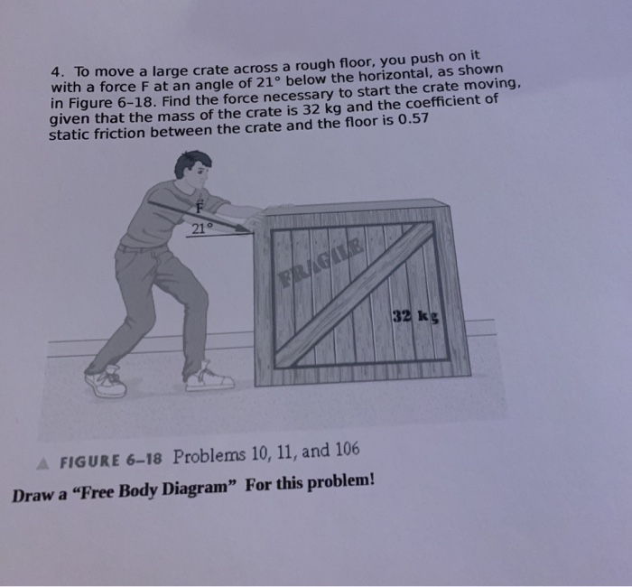 Solved 4. To move a large crate across a rough floor, you | Chegg.com