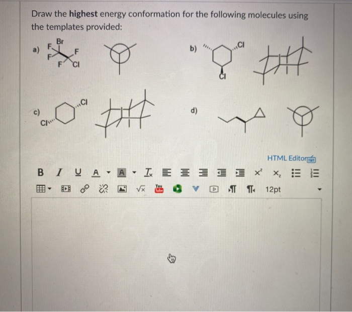 Solved Draw the highest energy conformation for the | Chegg.com