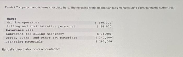 Solved Randall Company manufactures chocolate bars. The | Chegg.com