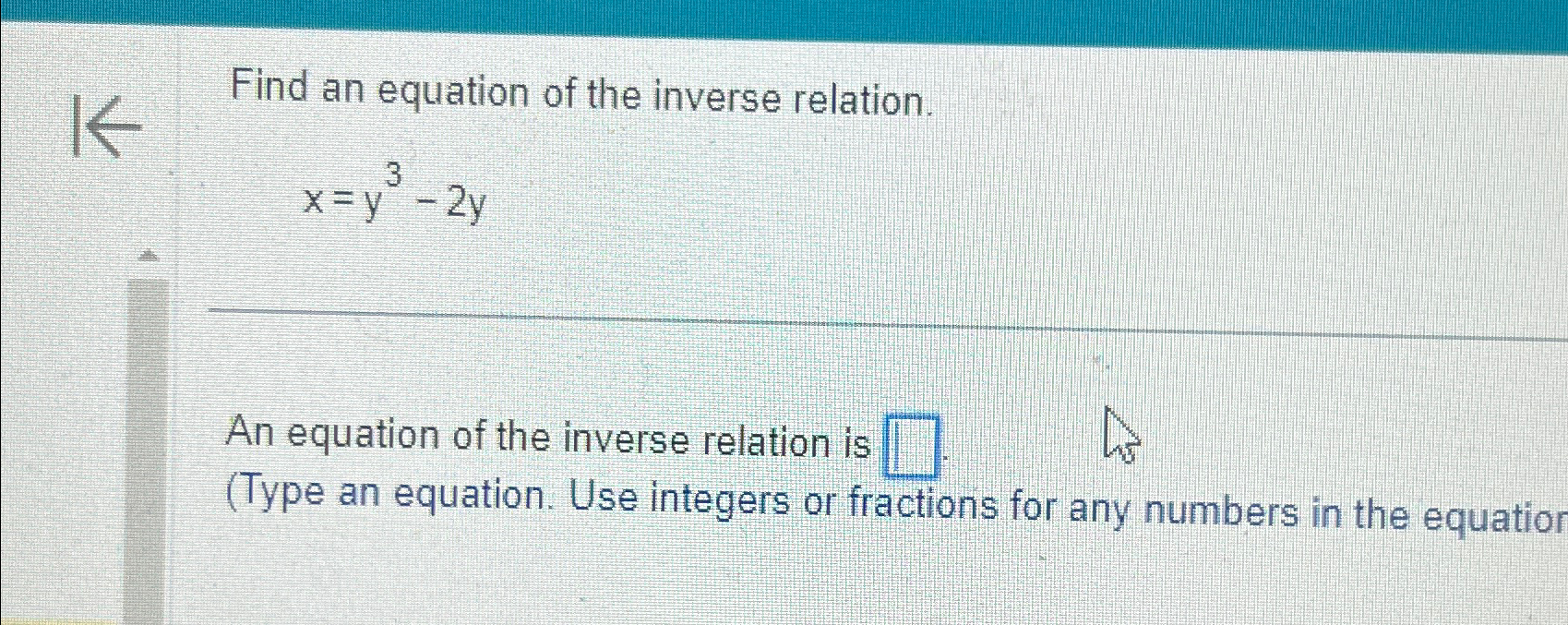 Solved Find an equation of the inverse relation.x=y3-2yAn | Chegg.com