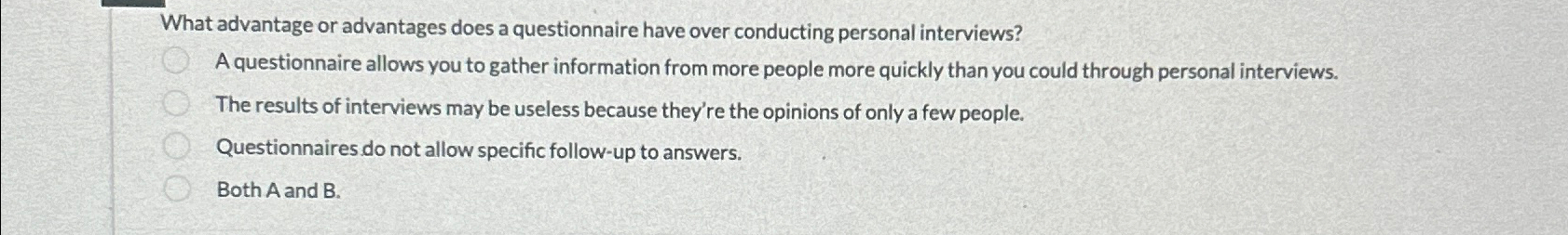 Solved What advantage or advantages does a questionnaire | Chegg.com