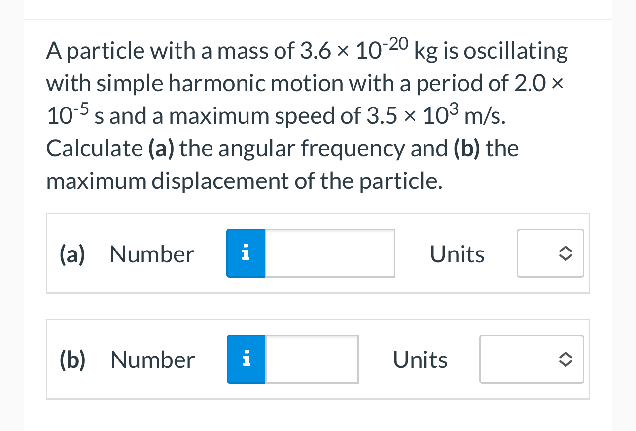 Solved A particle with a mass of 3.6×10-20kg ﻿is oscillating | Chegg.com