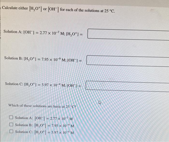 Solved Calculate either [H3O+]or [OH−]for each of the | Chegg.com
