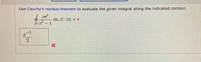 Solved Use Cauchy's residue theorem to evaluate the given | Chegg.com
