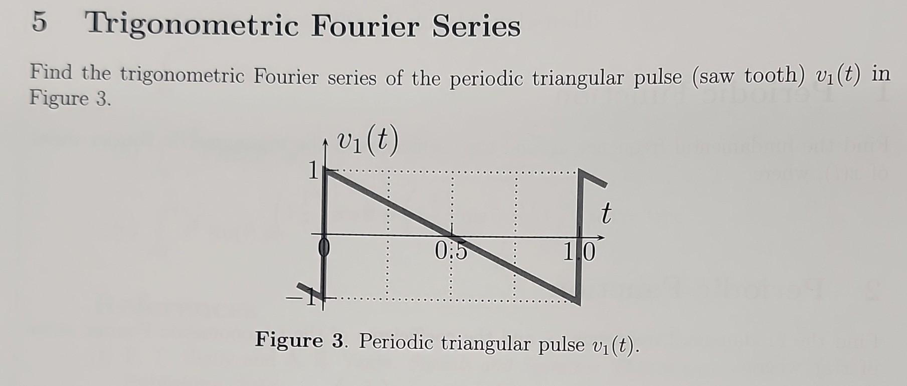 Solved 5 Trigonometric Fourier Series Find the trigonometric | Chegg.com