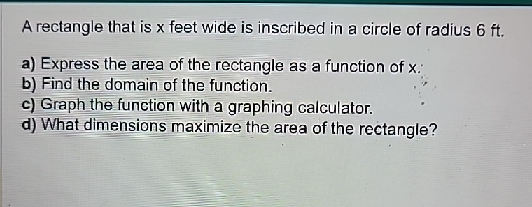 Solved A rectangle that is x ﻿feet wide is inscribed in a | Chegg.com