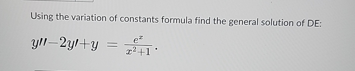 Solved Using the variation of constants formula find the | Chegg.com