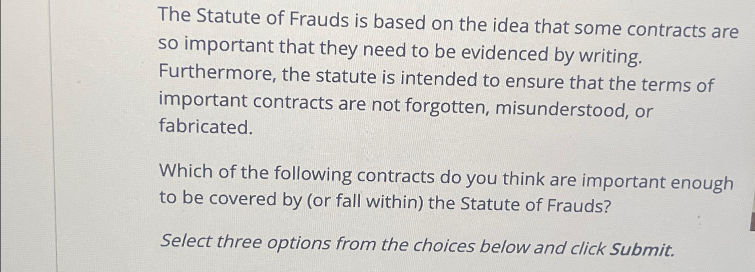 Solved The Statute of Frauds is based on the idea that some | Chegg.com