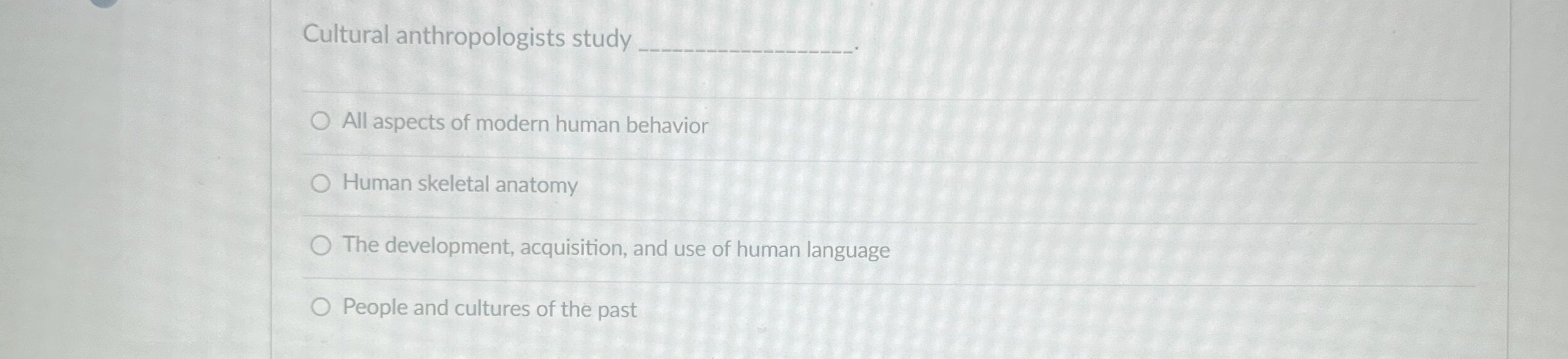 Solved Cultural anthropologists study . All aspects of | Chegg.com