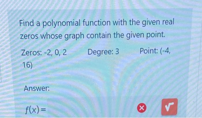 Solved Find A Polynomial Function With The Given Real Zeros