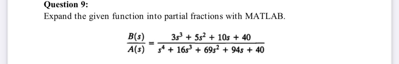 Solved Question 9:Expand the given function into partial | Chegg.com
