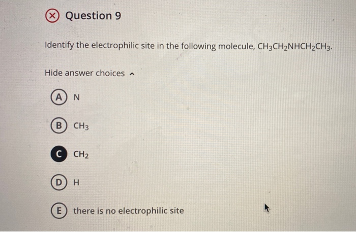Solved X Question 9 Identify the electrophilic site in the | Chegg.com