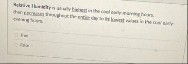Solved Relative Humidity is usually highest in the cool | Chegg.com