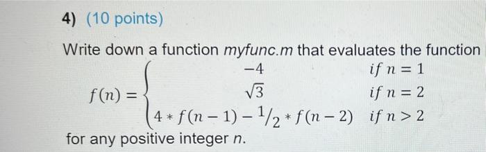 Solved 4) (10 points) Write down a function myfunc.m that | Chegg.com