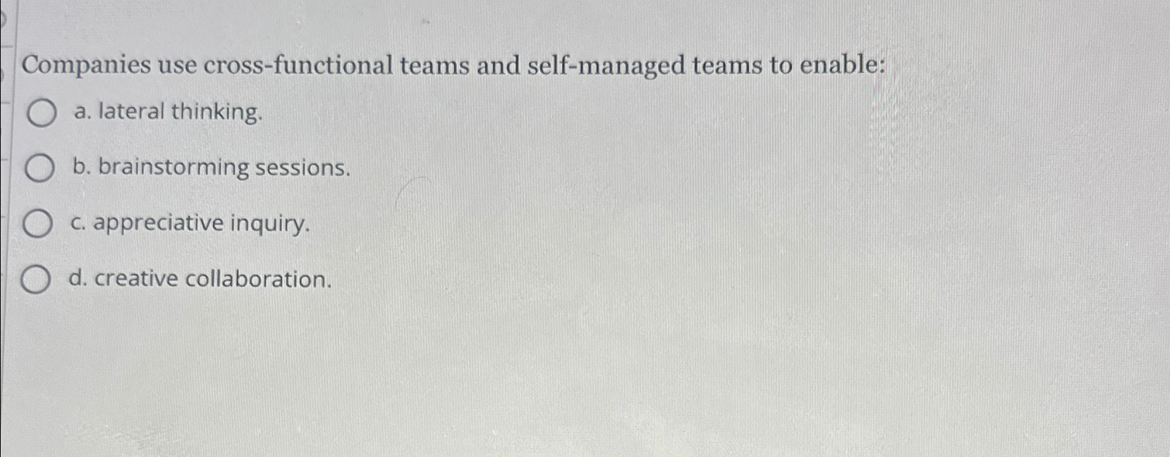 Solved Companies use cross-functional teams and self-managed | Chegg.com