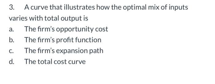 Solved 3. A curve that illustrates how the optimal mix of | Chegg.com