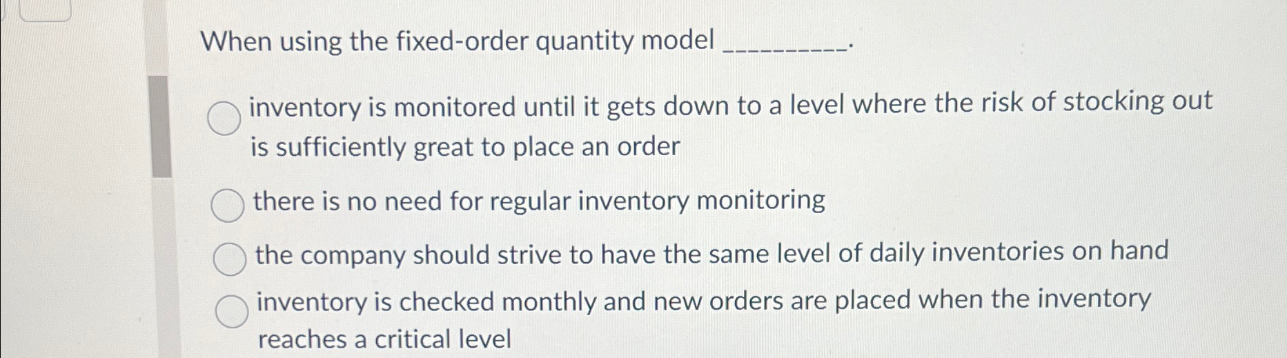 Solved When using the fixed-order quantity modelinventory is | Chegg.com