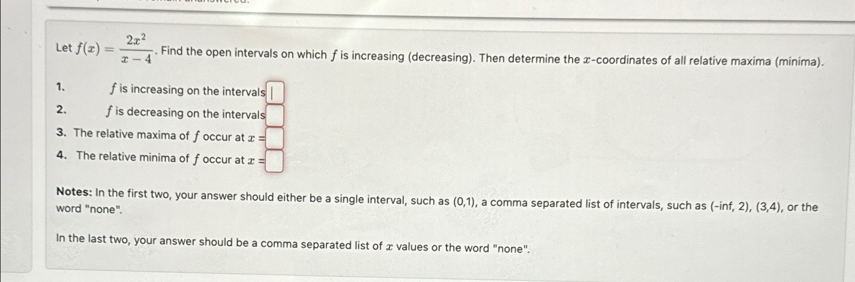 Solved Let f(x)=2x2x-4. ﻿Find the open intervals on which f | Chegg.com