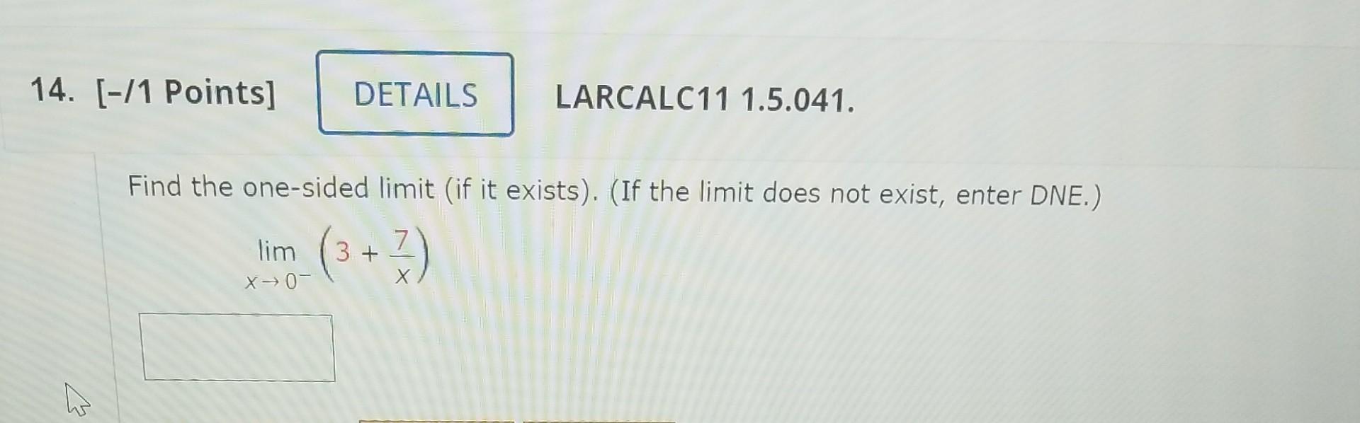 Solved 13. [-/1 Points] Find the limit. limx→4−4−x4+x-/1 | Chegg.com