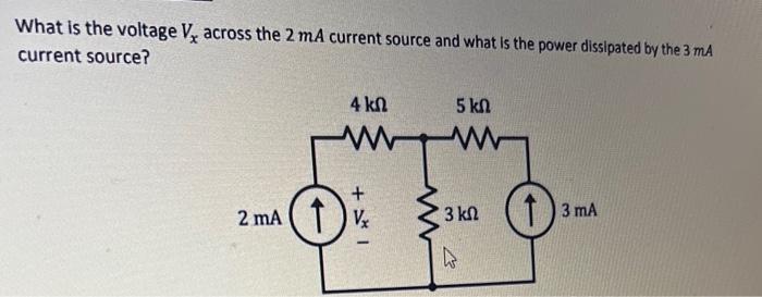 Solved What is the voltage Vx across the 2 mA current source | Chegg.com