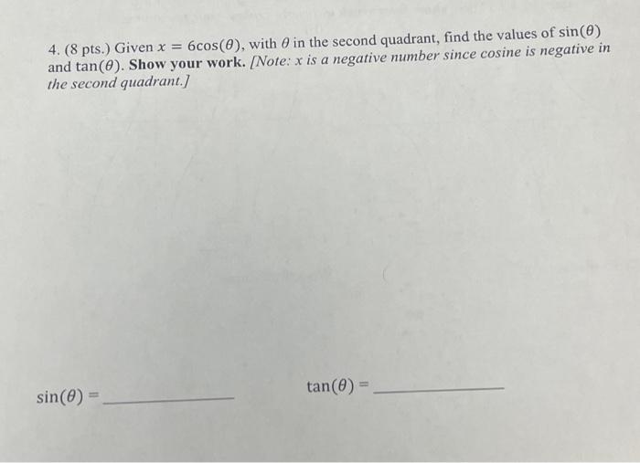 Solved 4. (8 pts.) Given x=6cos(θ), with θ in the second | Chegg.com