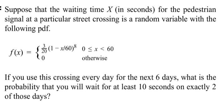 Solved Suppose that the waiting time X (in seconds) for the | Chegg.com
