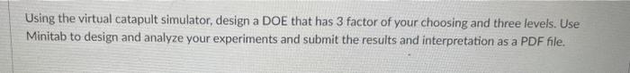 Using the virtual catapult simulator, design a DOE | Chegg.com