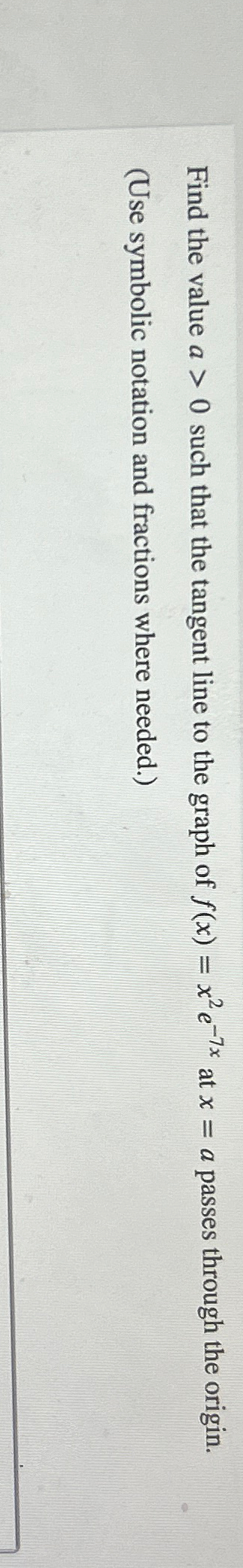 Solved Find the value a>0 ﻿such that the tangent line to the | Chegg.com
