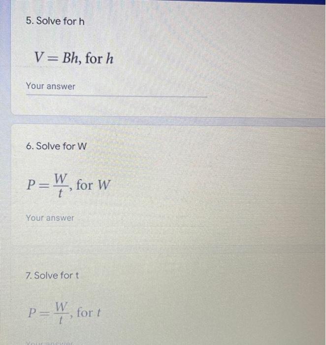 Solved 5. Solve for h V= Bh, for h Your answer 6. Solve for | Chegg.com Solved 5. Solve for h V= Bh, for h Your answer 6. Solve for | Chegg.com