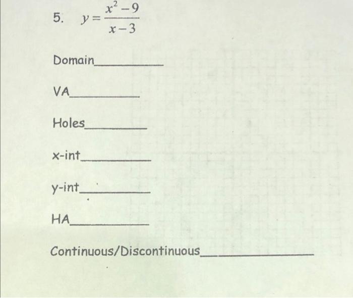 Solved 5. x²-9 y%3D x-3 Domain VA Holes x-int y-int HA | Chegg.com