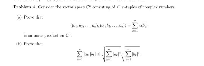 [Solved]: Problem 4. Consider the vector space ( mathbb{C