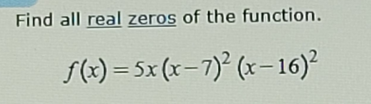 Solved Find all real zeros of the | Chegg.com