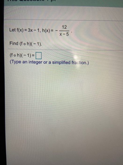 Solved 12 Let F X 3x 1 H X X 5 Find F O H 1