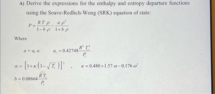 Solved A) Derive the expressions for the enthalpy and | Chegg.com