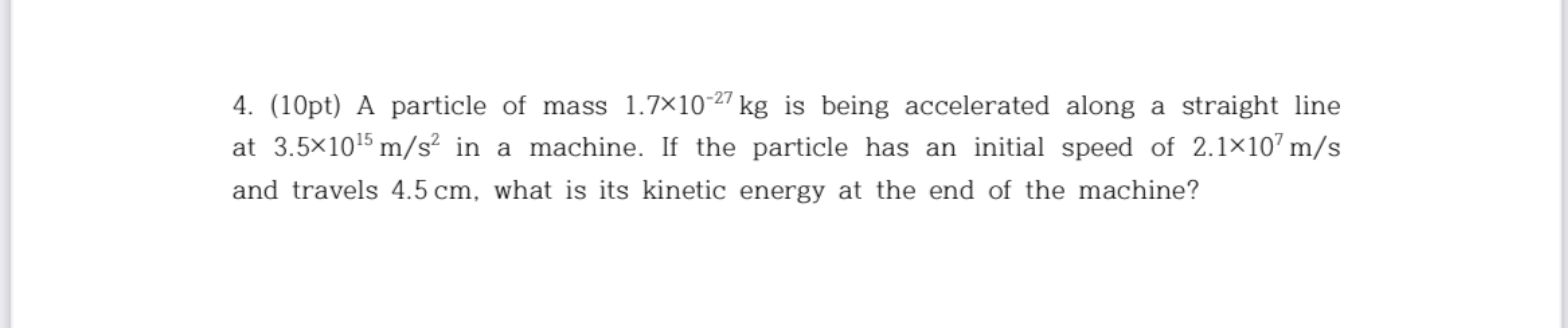 Solved (10pt) ﻿A particle of mass 1.7×10-27kg ﻿is being | Chegg.com