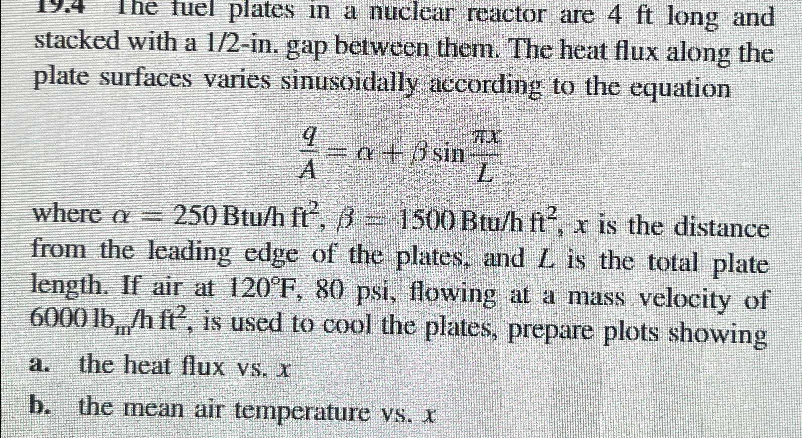 Solved 19.4 The fuel plates in a nuclear reactor are 4ft | Chegg.com