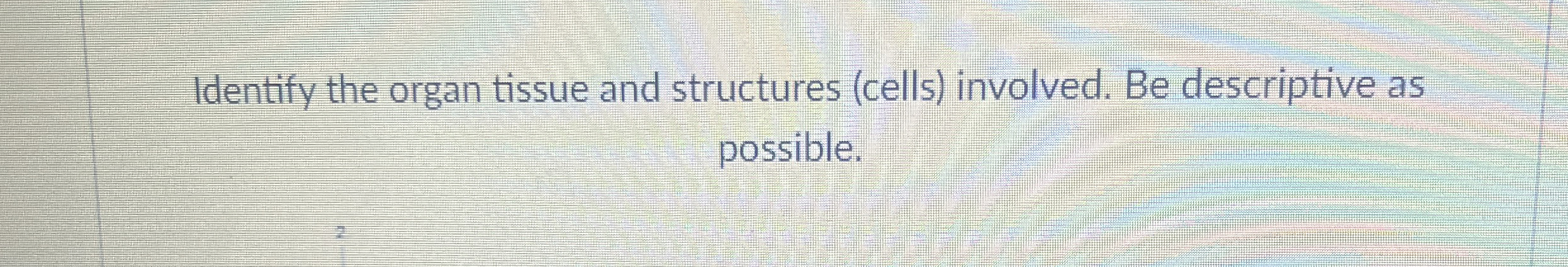 Solved Identify the organ tissue and structures (cells) | Chegg.com