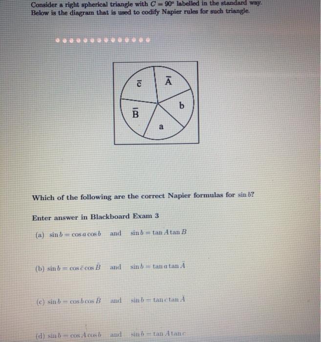 Solved Consider a right spherical triangle with C = 90° | Chegg.com