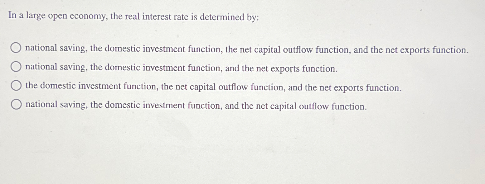 Solved In a large open economy, the real interest rate is | Chegg.com