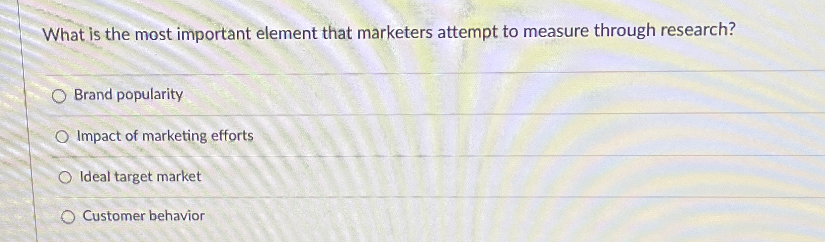 Solved What is the most important element that marketers | Chegg.com