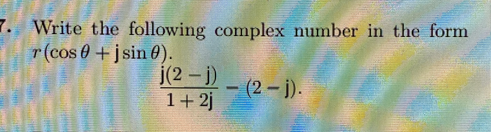 Solved Write the following complex number in the form | Chegg.com