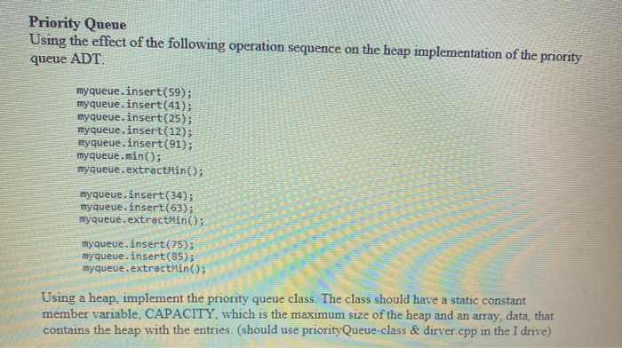 Solved Priority Queue Using the effect of the following | Chegg.com