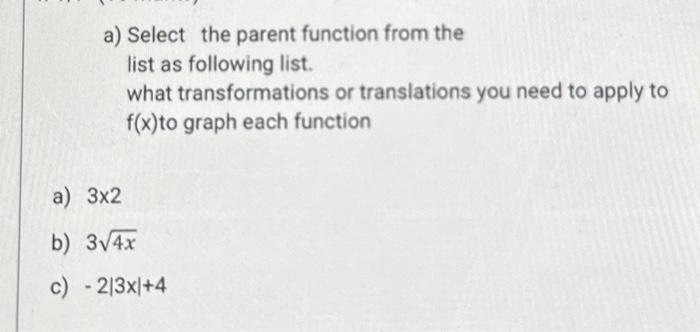 Solved a) Select the parent function from the list as | Chegg.com