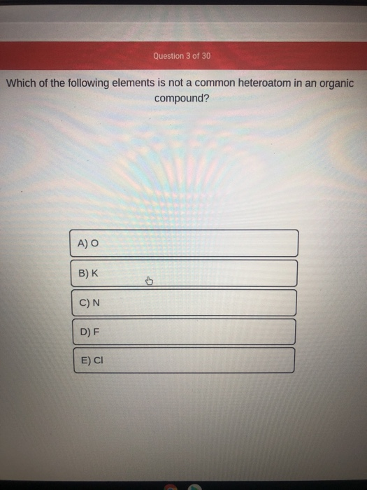 Solved Question 3 of 30 Which of the following elements is | Chegg.com
